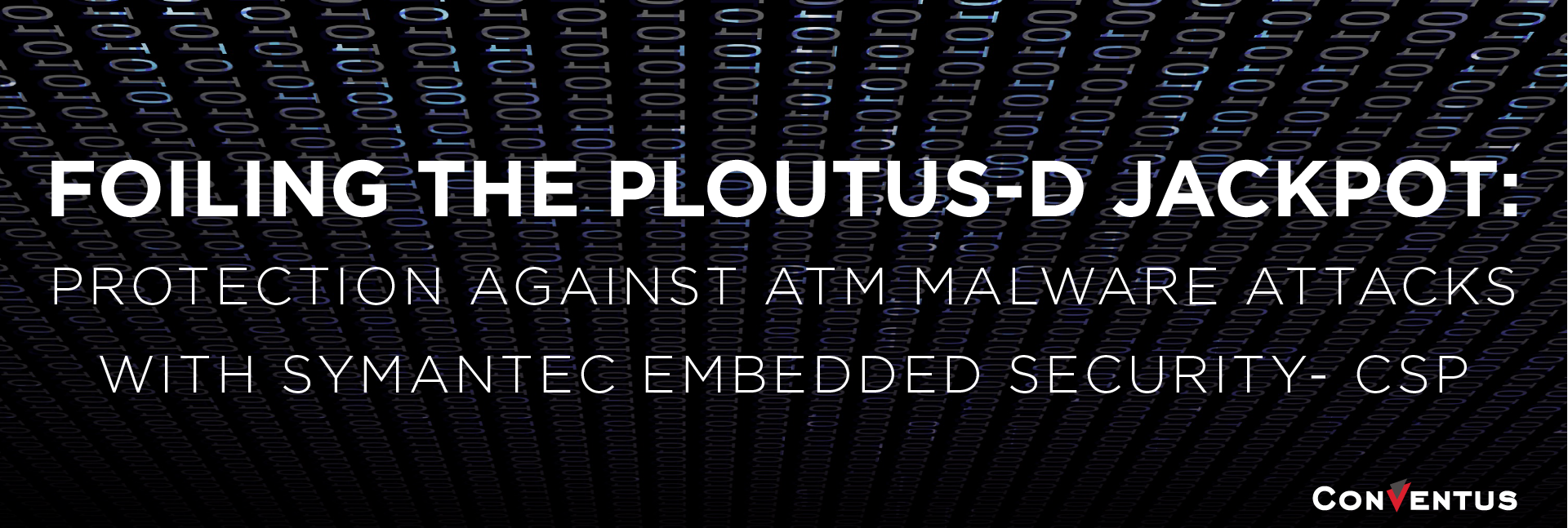 Symantec CSP: ATM Malware Attacks - Ploutus-D Jackpot - NorthStar