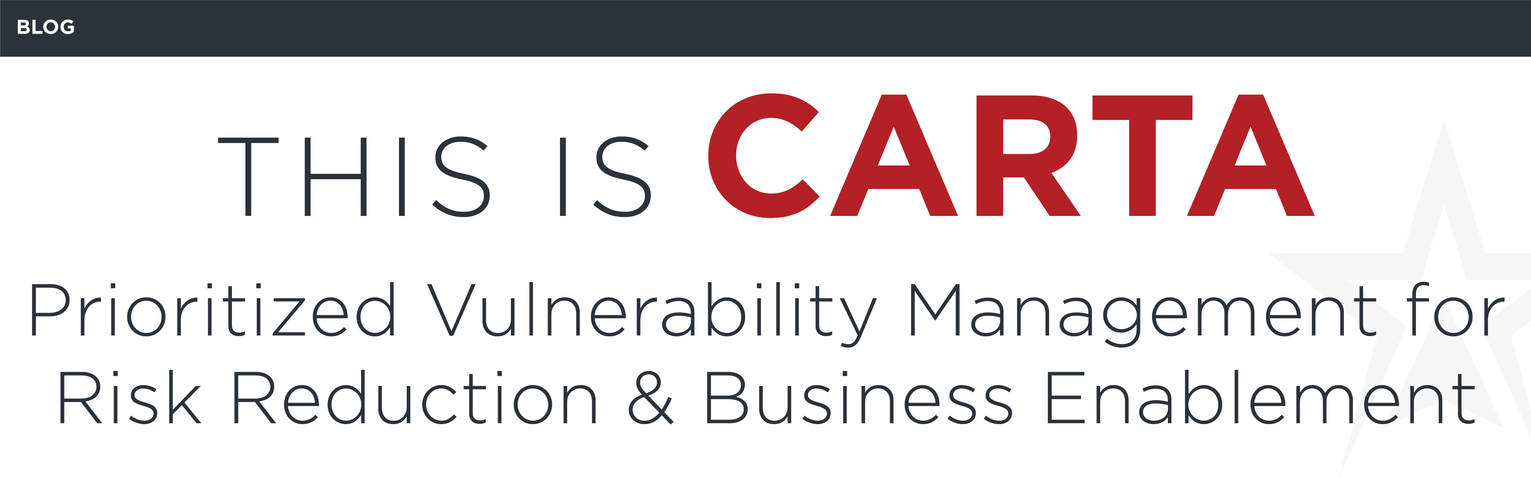 This is CARTA – Vulnerability Management that Prioritizes Risk ...