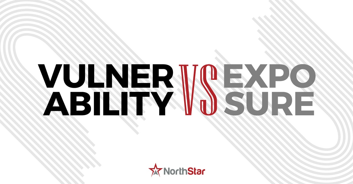 What's the difference? Vulnerabilities vs exposures - NorthStar